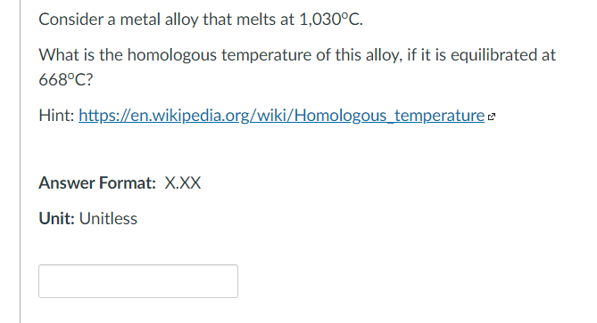 Solved Consider a metal alloy that melts at 1,030°C. What is | Chegg.com