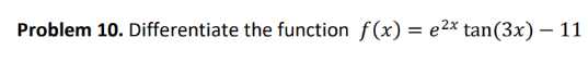 Solved Problem 10. Differentiate the function | Chegg.com