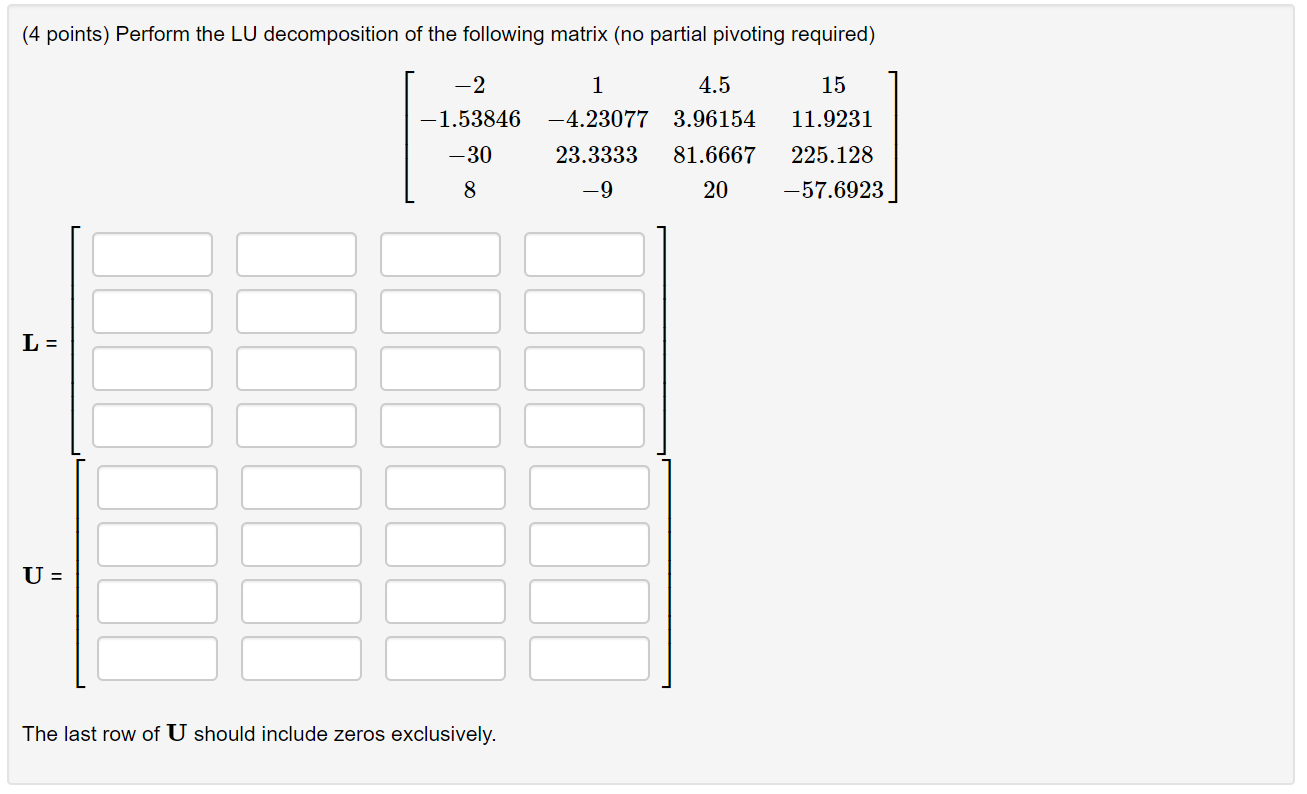 Solved (4 points) Perform the LU decomposition of the | Chegg.com