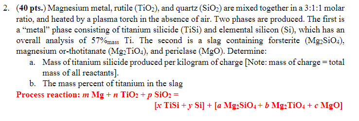 Solved 2. (40 pts.) Magnesium metal, rutile (TiO2), and | Chegg.com