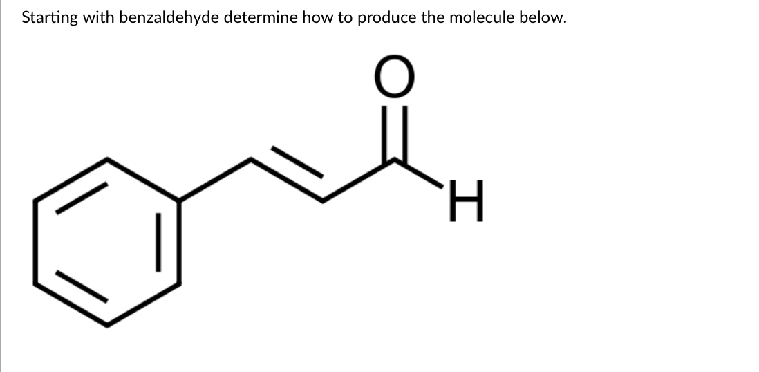 Solved Starting with benzaldehyde determine how to produce | Chegg.com