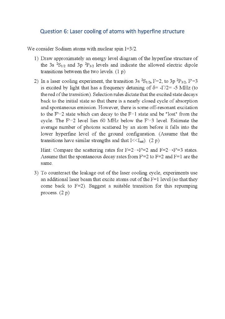 Solved Question 6: Laser cooling of atoms with hyperfine | Chegg.com