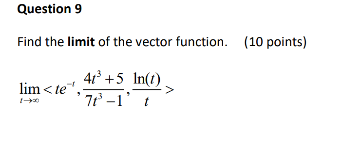 Solved Question 9 Find the limit of the vector function. (10 | Chegg.com