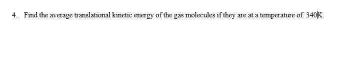 Solved 4. Find the average translational kinetic energy of | Chegg.com