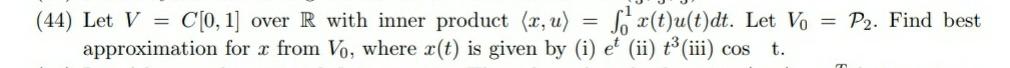 Solved (44) Let V=C[0,1] over R with inner product | Chegg.com