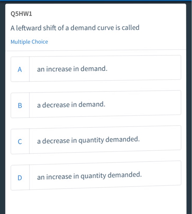 Solved a leftward shift of the demand curve is called... are | Chegg.com
