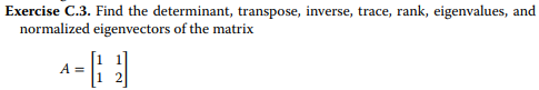 Solved Exercise C.3. Find the determinant, transpose, | Chegg.com