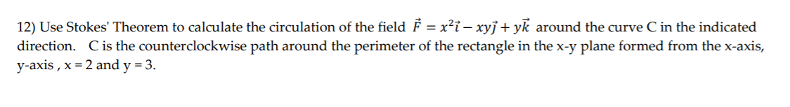 Solved 12) Use Stokes' Theorem to calculate the circulation | Chegg.com