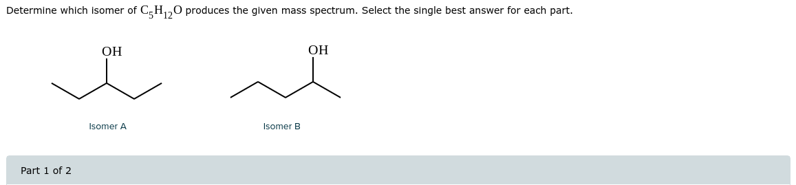 Solved Determine which isomer of C5H12O produces the given | Chegg.com