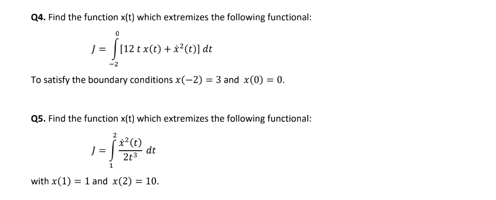 Solved Q4. Find the function x(t) which extremizes the | Chegg.com