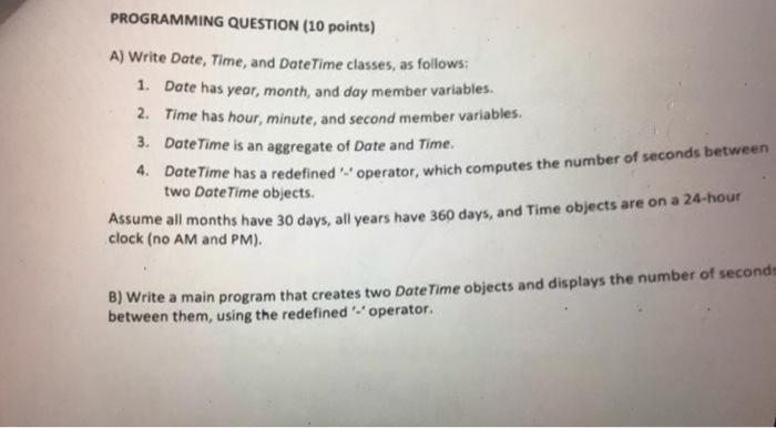 Solved PROGRAMMING QUESTION (10 points) A) Write Date, Time, | Chegg.com