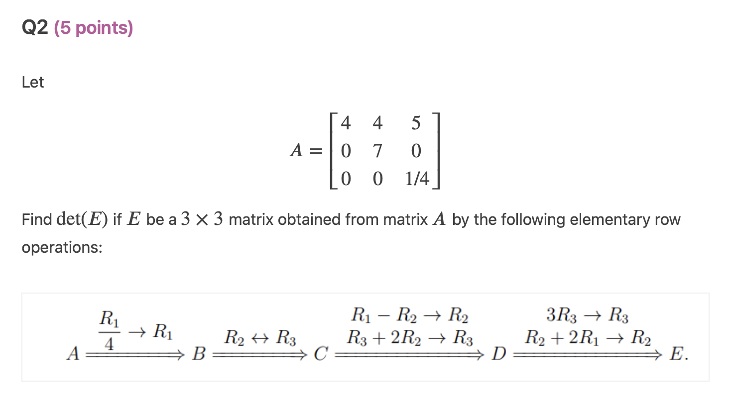 Solved A=⎣⎡400470501/4⎦⎤ Find det(E) if E be a 3×3 matrix | Chegg.com