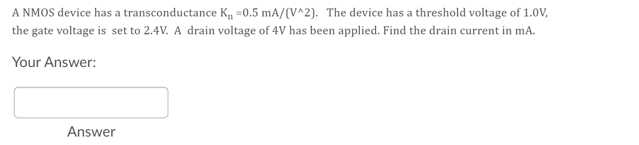 Solved A NMOS device has a transconductance Kn=0.5 mA/(V^2). | Chegg.com