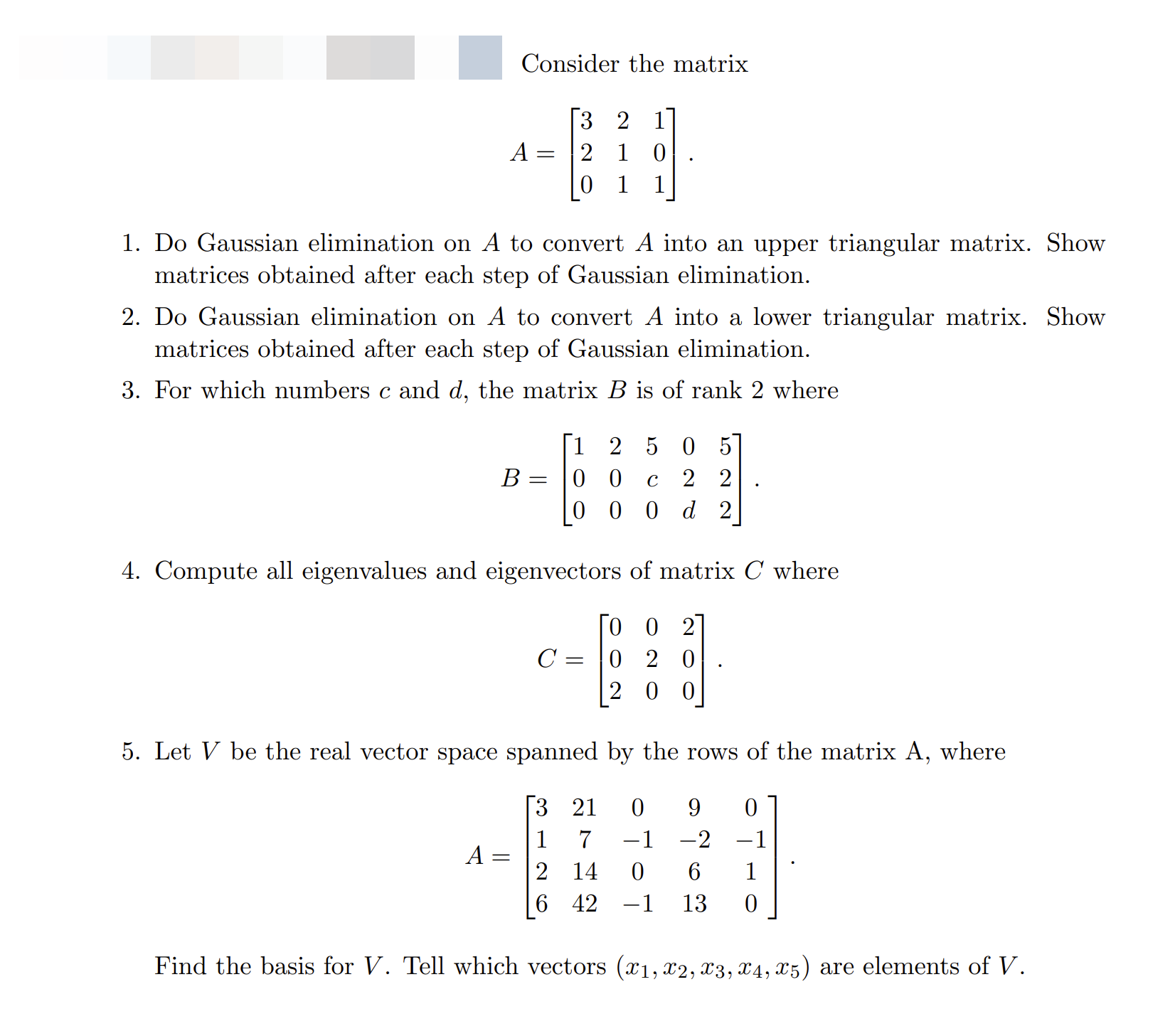 Solved Consider the matrix A=⎣⎡320211101⎦⎤ 1. Do Gaussian | Chegg.com