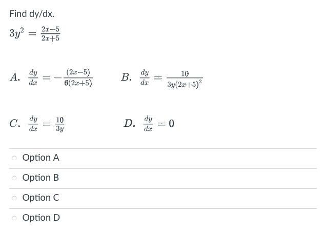 Solved Find dy/dx. 3y2=2x+52x−5 A. dxdy=−6(2x+5)(2x−5) B. | Chegg.com