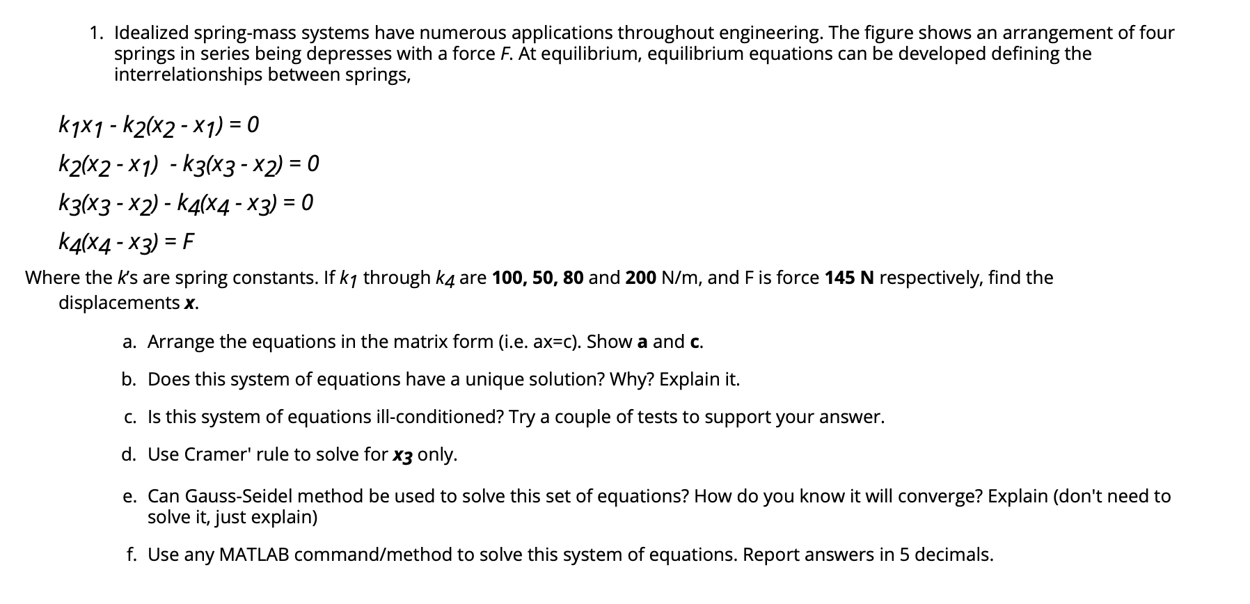 Solved 1. Idealized spring-mass systems have numerous | Chegg.com