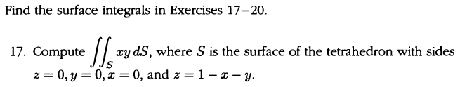 Solved Find the surface integrals in Exercises 17−20. 17. | Chegg.com