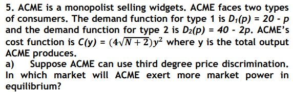 Solved 5. ACME is a monopolist selling widgets. ACME faces | Chegg.com