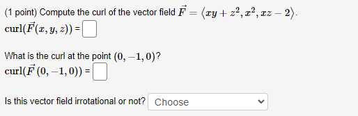 Solved (1 point) Compute the curl of the vector field | Chegg.com