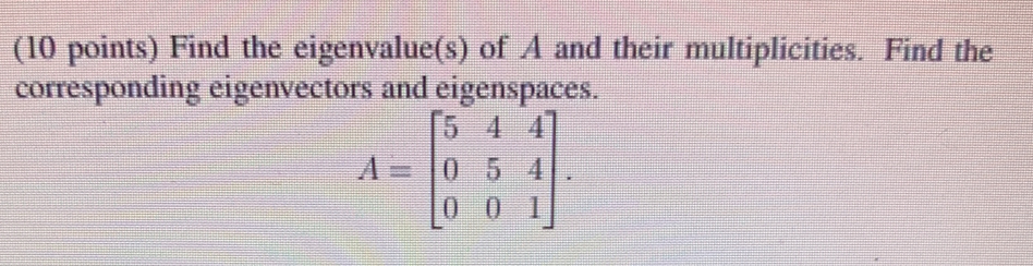 (10 points) Find the eigenvalue(s) of A and their | Chegg.com