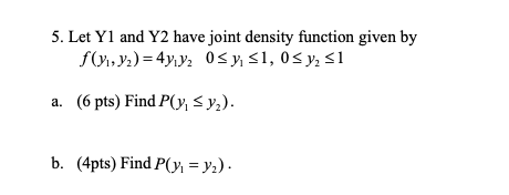 Solved 5. Let Y1 and Y2 have joint density function given by | Chegg.com