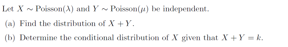 Solved Let X Poisson(\) and Y Poisson(u) be independent. (a) | Chegg.com