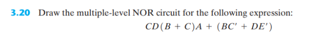 Solved 3.20 Draw the multiple-level NOR circuit for the | Chegg.com
