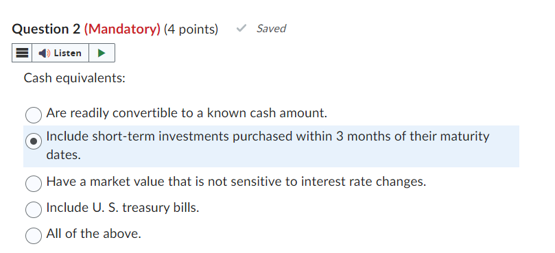 Solved Cash equivalents: Are readily convertible to a known | Chegg.com