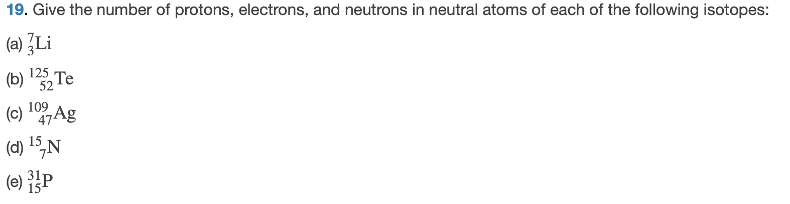 Solved 19. Give the number of protons, electrons, and | Chegg.com