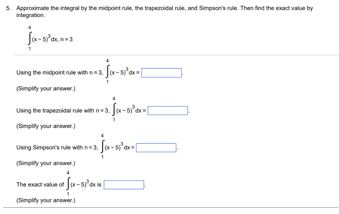 Solved 5. Approximate the integral by the midpoint rule, the | Chegg.com
