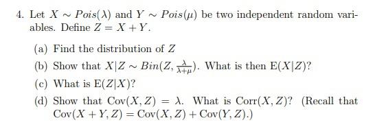 Solved 4. Let X∼Pois(λ) and Y∼Pois(μ) be two independent | Chegg.com