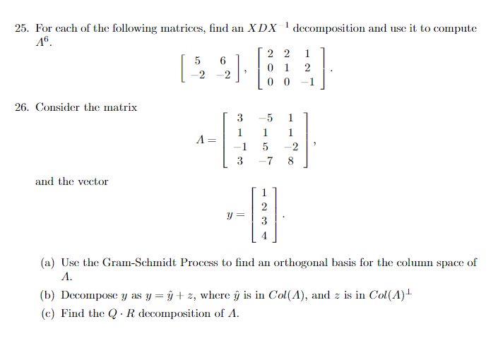 Solved 25. For each of the following matrices, find an XDX−1 | Chegg.com