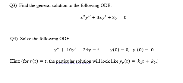 Solved Q3) Find the general solution to the following ODE: | Chegg.com