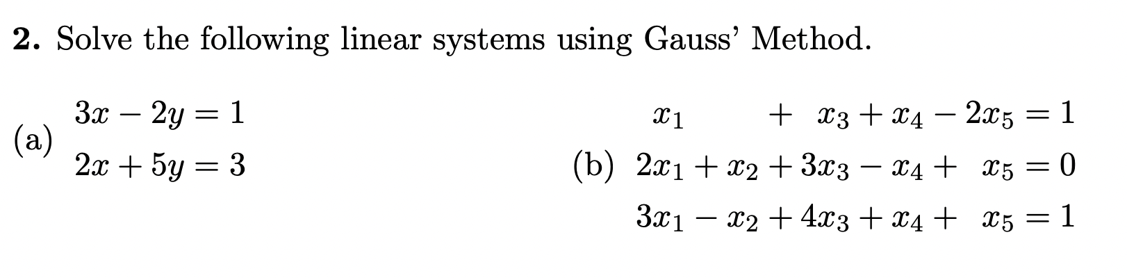 Solved 2. Solve the following linear systems using Gauss' | Chegg.com