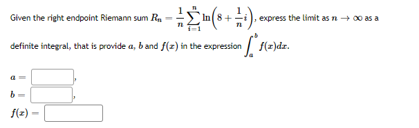 Solved Given the right endpoint Riemann sum | Chegg.com