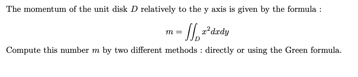 Solved The momentum of the unit disk D relatively to the y | Chegg.com