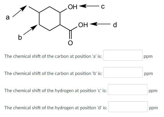Solved The chemical shift of the carbon at position 'a' is: | Chegg.com