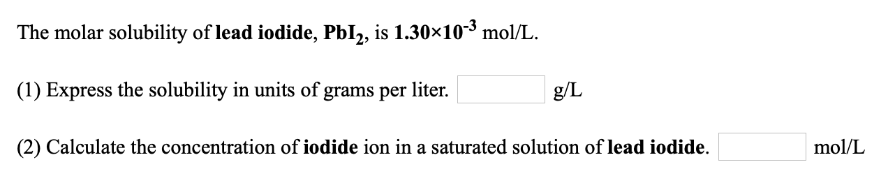 Solved The molar solubility of lead iodide, Pbl2, is | Chegg.com