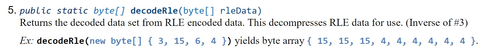 Solved 5. public static byte[] decoderle(byte[] rleData) | Chegg.com