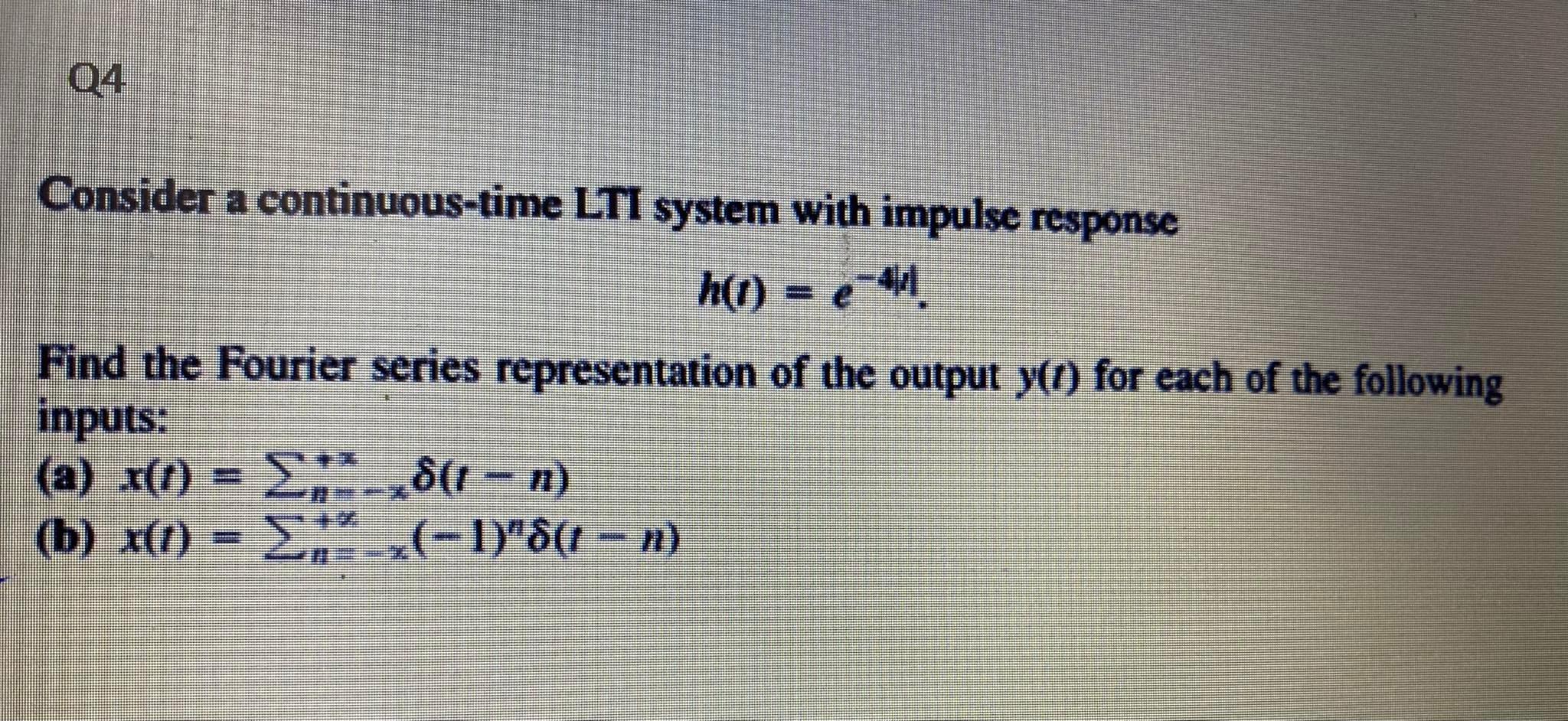 Solved Consider a continuous-time LTI system with impulse | Chegg.com