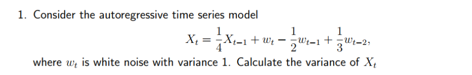 Solved 1 1 1 Consider The Autoregressive Time Series Model