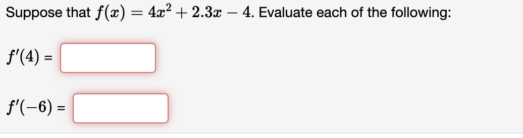 Solved Suppose that f(x)=4x2+2.3x−4. Evaluate each of the | Chegg.com