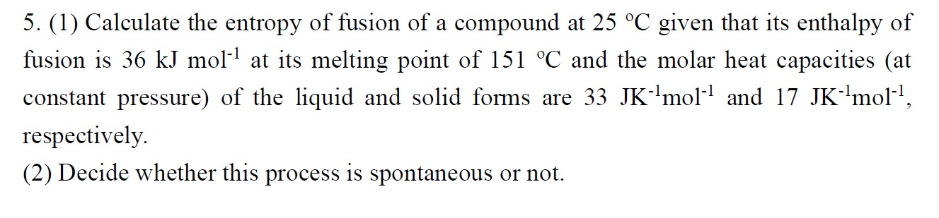 Solved 5. (1) Calculate the entropy of fusion of a compound | Chegg.com