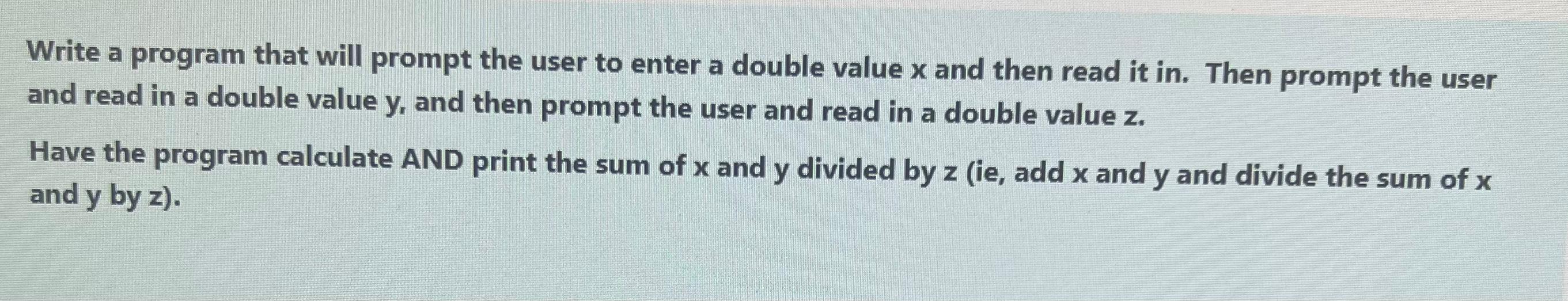 Solved Write A Program That Will Prompt The User To Enter A 