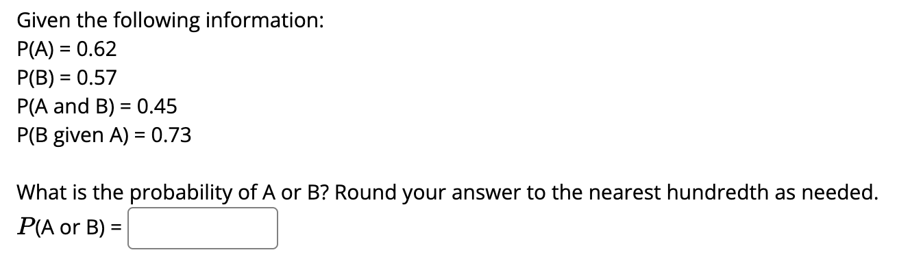 Solved Given the following information: P(A) = 0.62 P(B) = | Chegg.com