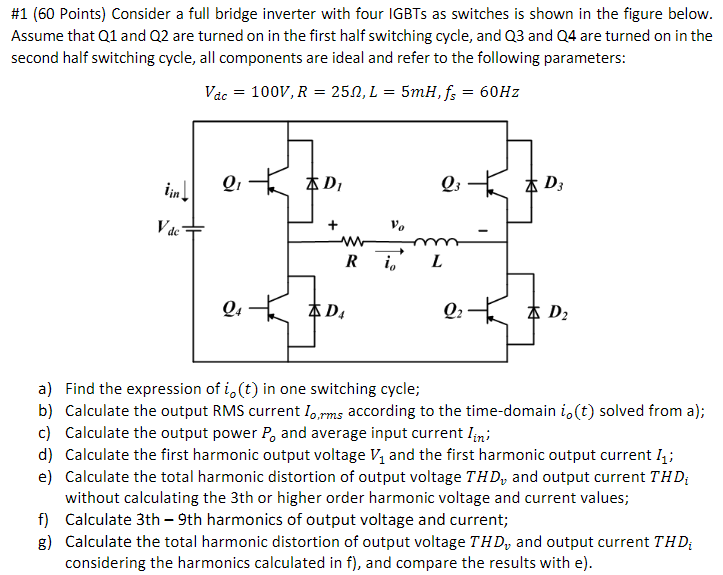 #1 (60 Points) Consider a full bridge inverter with | Chegg.com