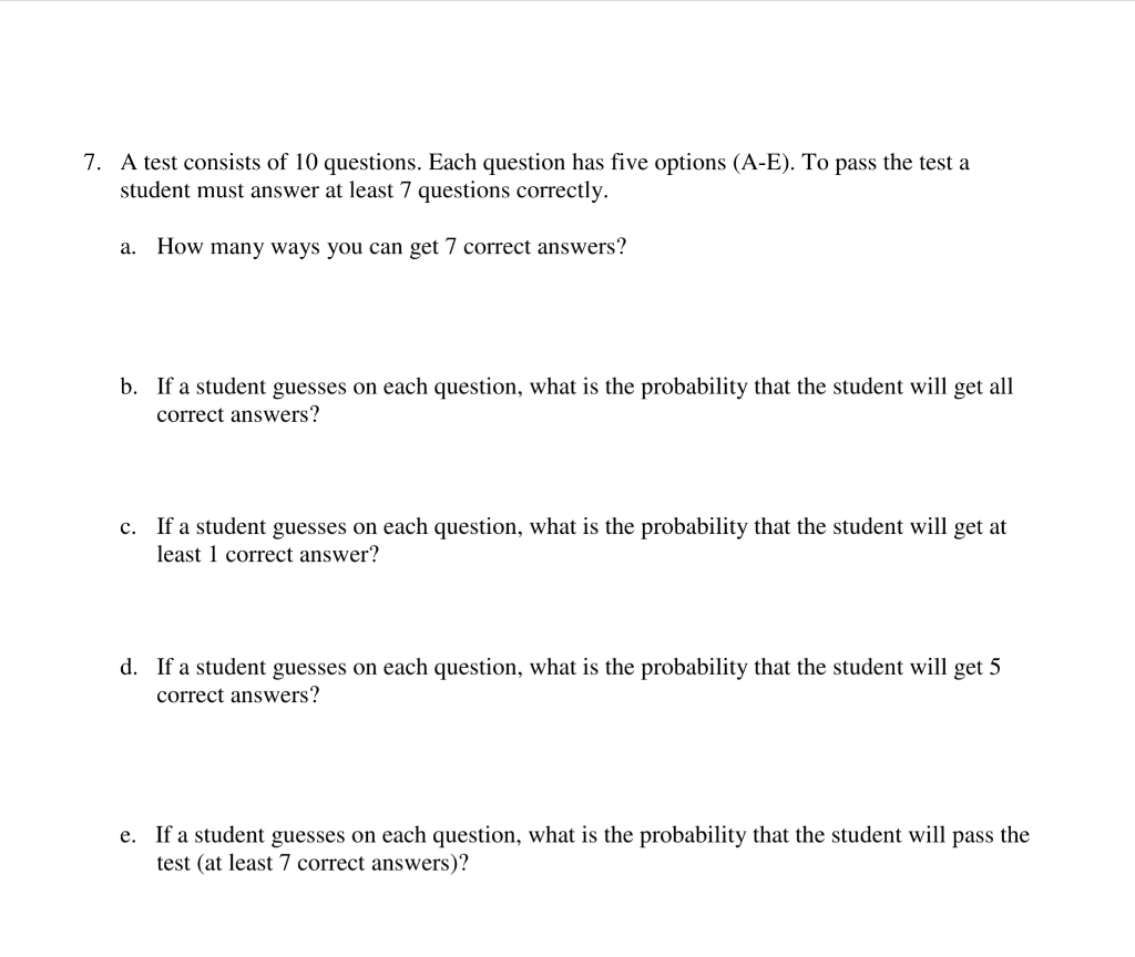 Solved 7. A test consists of 10 questions. Each question has | Chegg.com Solved 7. A test consists of 10 questions. Each question has | Chegg.com