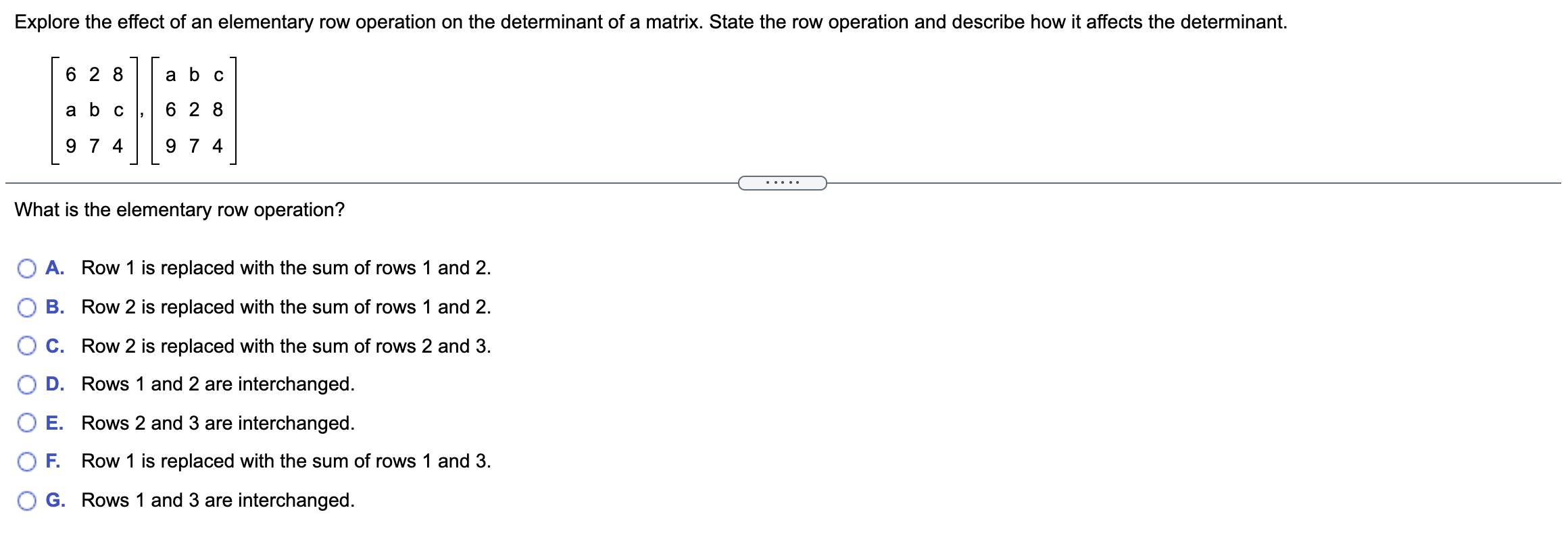 Solved Explore the effect of an elementary row operation on | Chegg.com