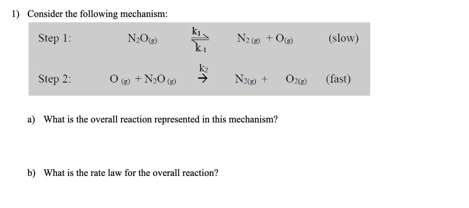 Solved 1) Consider the following mechanism: ki Step 1: N20 | Chegg.com