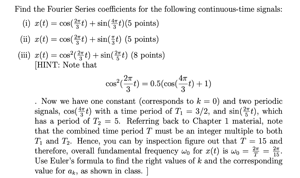 Solved = Find the Fourier Series coefficients for the | Chegg.com